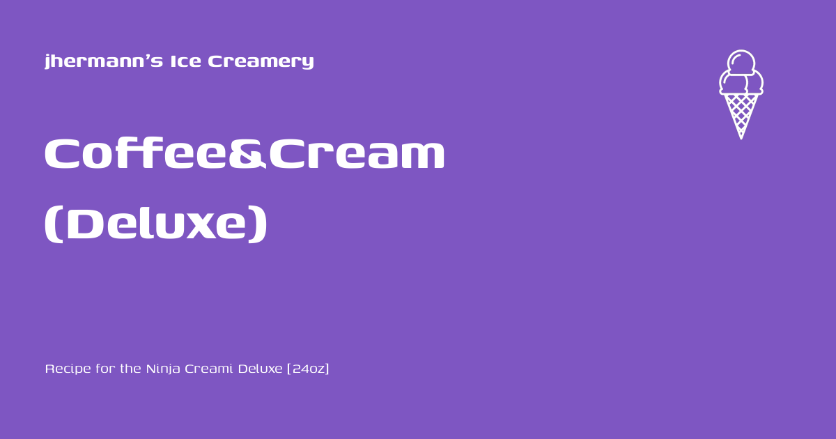 Coffee&Cream (Deluxe) - jhermann's Ice Creamery